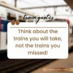 Top 28 Train Travel Quotes, Captions and Sayings